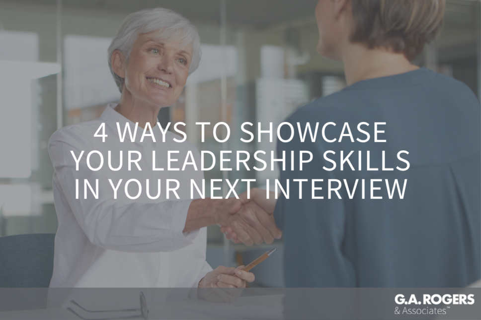 4 Ways To Showcase Your Leadership Skills In Your Next Interview