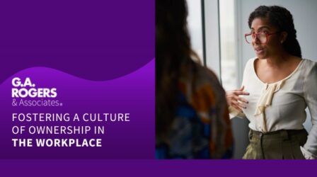 Fostering a Culture of Ownership | G.A. Rogers & Associates