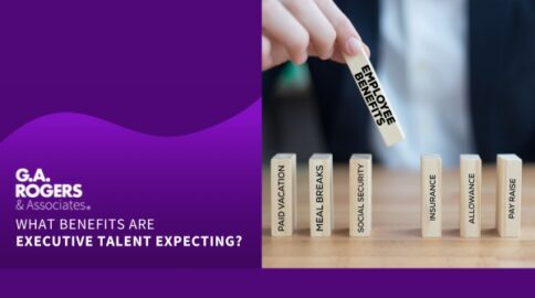 Benefits to Win Over Executive Talent | G.A. Rogers & Associates
