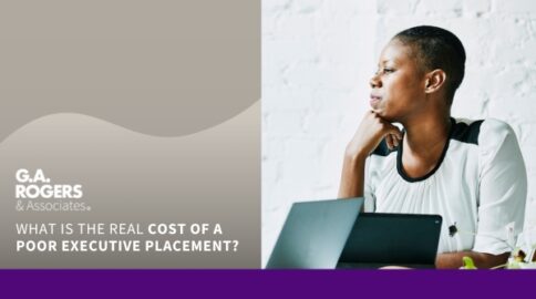 What is the Real Cost of a Poor Executive Placement? | G.A. Rogers ...