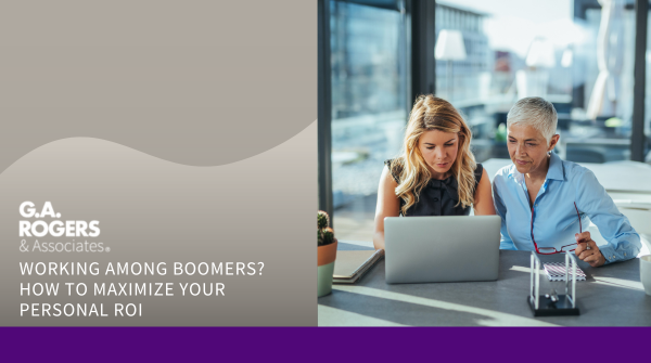 How to Maximize your Time Working with Boomers | G.A. Rogers & Associates