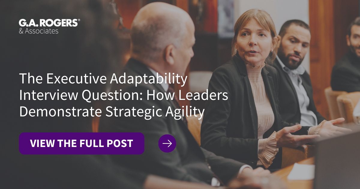 Executive Adaptability Interview: Demonstrate Strategic Agility - G.A ...